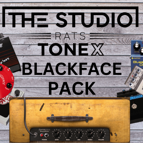 The Studio Rats TONEX Blackface Pack | Amp Pre-sets, Captures & Profiles
