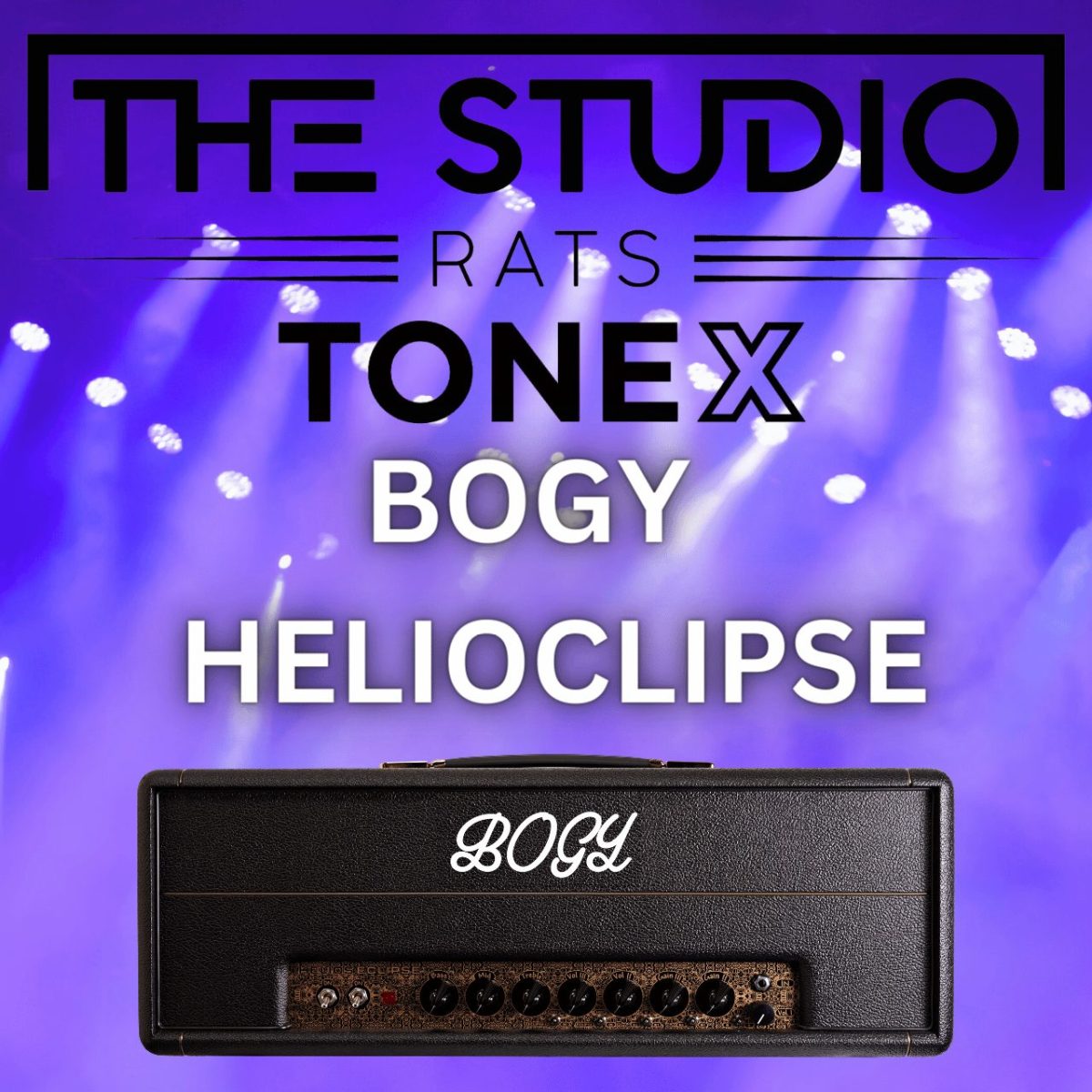 The Studio Rats Bogy Helioclipse TONEX Pack | Amp Pre-sets, Captures ...
