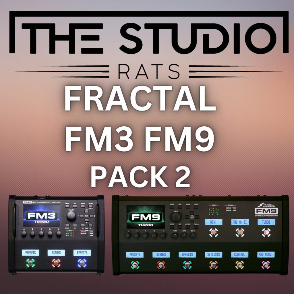 The Studio Rats Fractal FM3 and FM9 Pack | Amp Pre-sets, Captures & Profiles